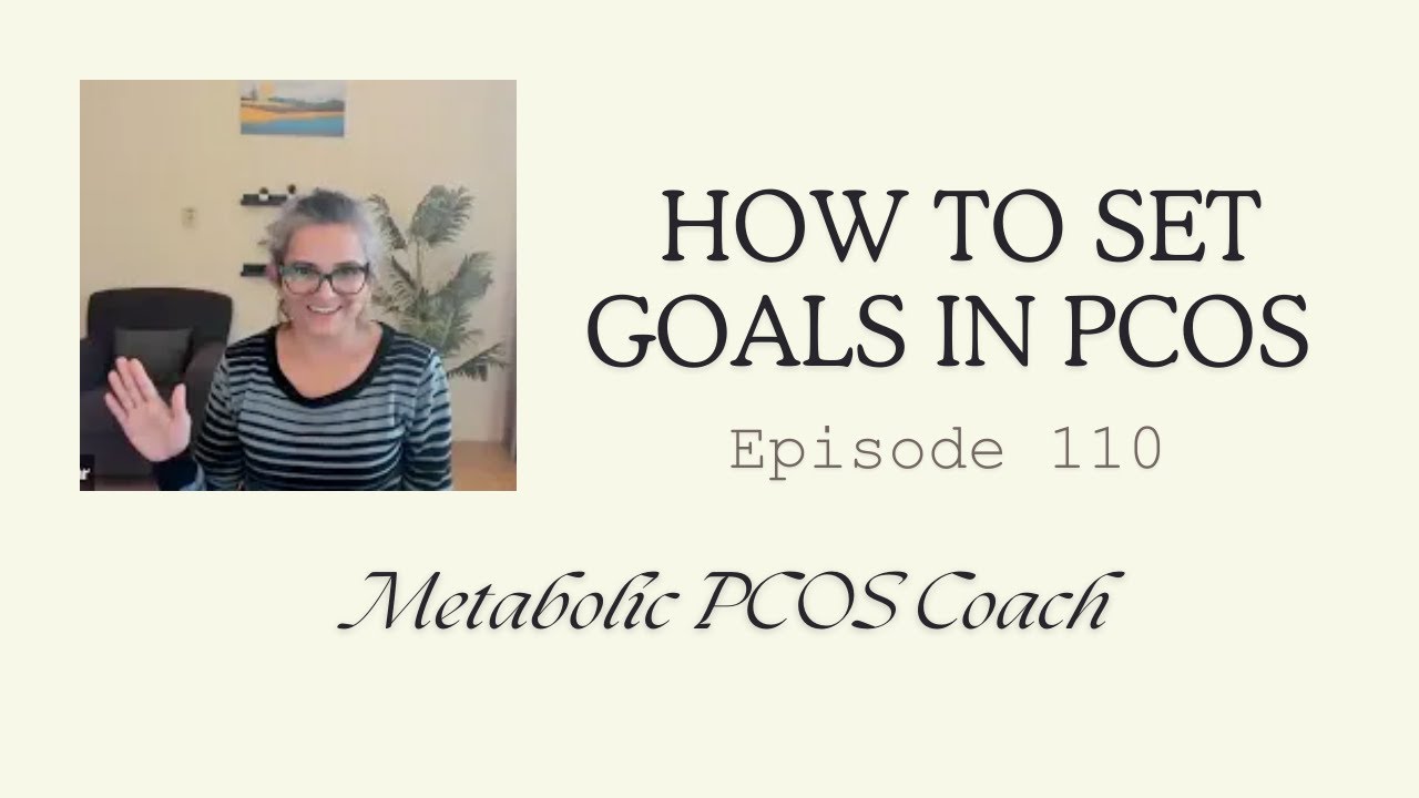 Episode 110- How to set goals in pcos - YouTube