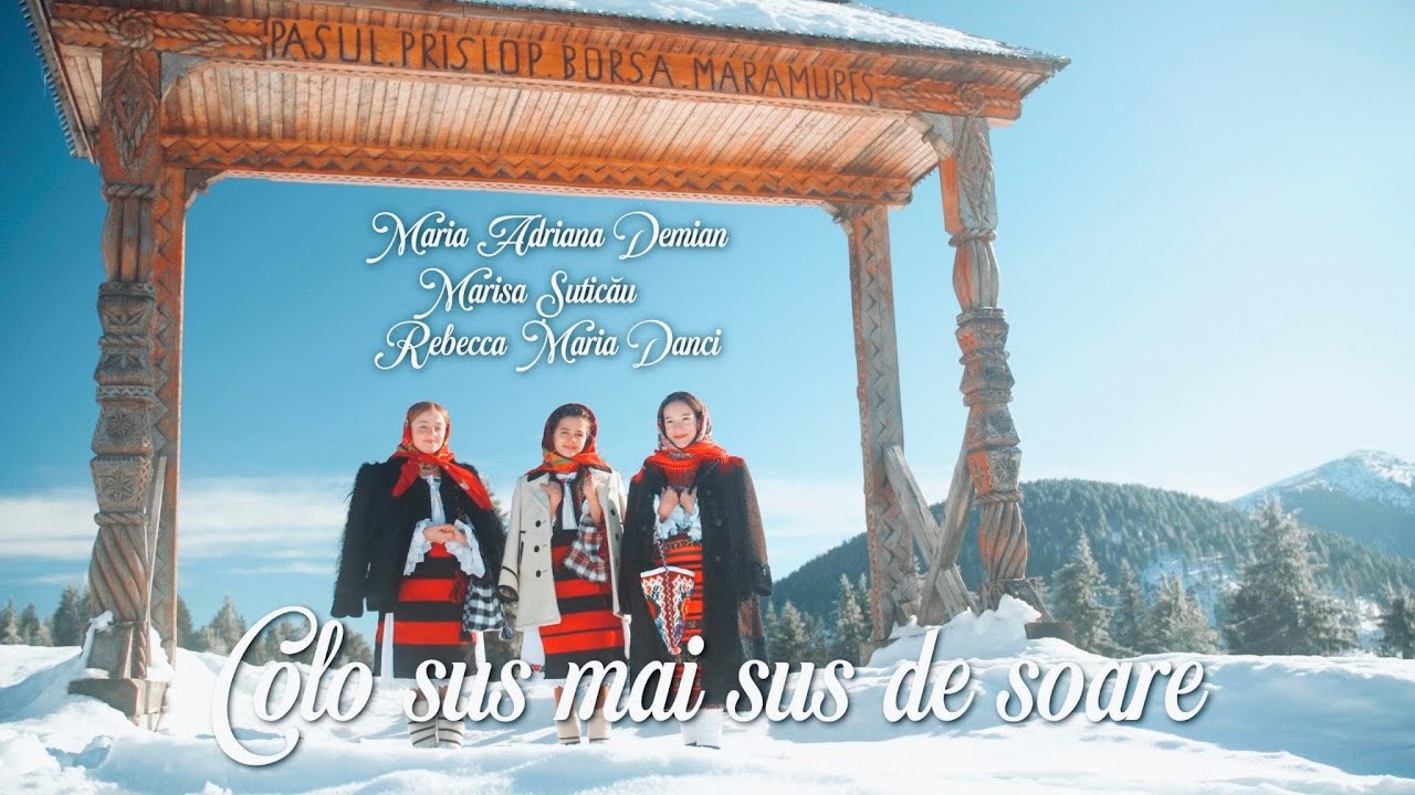 Adriana Demian⭐️ Marisa Șuticău ⭐️Rebeca Danci⭐️🎄Colo sus mai sus de ...