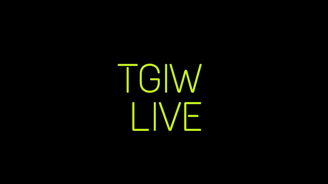 TGIW Live- March 25th - YouTube