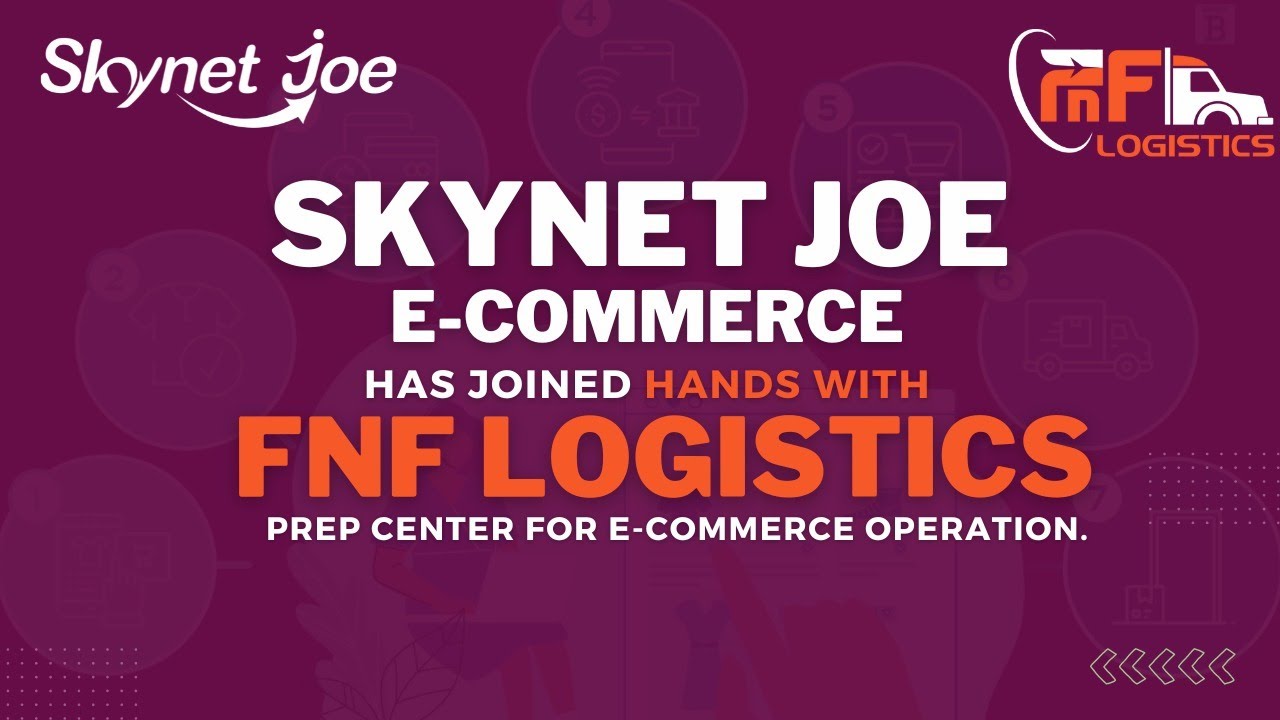 Skynet Joe E-commerce and FNF Logistics Join Forces for Enhanced E ...