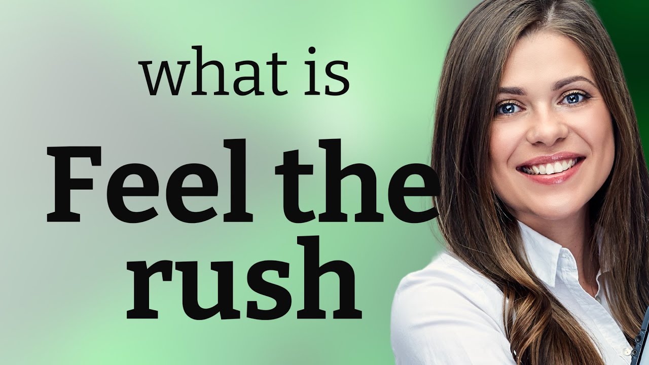Feel the Rush: Understanding This Exciting English Phrase - YouTube