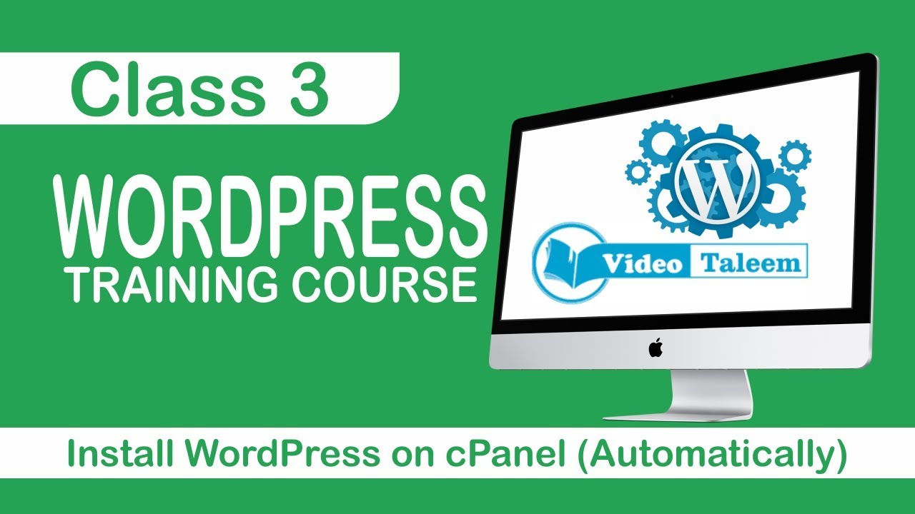 Wordpress Course Class 3 Install Wordpress On Cpanel Automatically Youtube