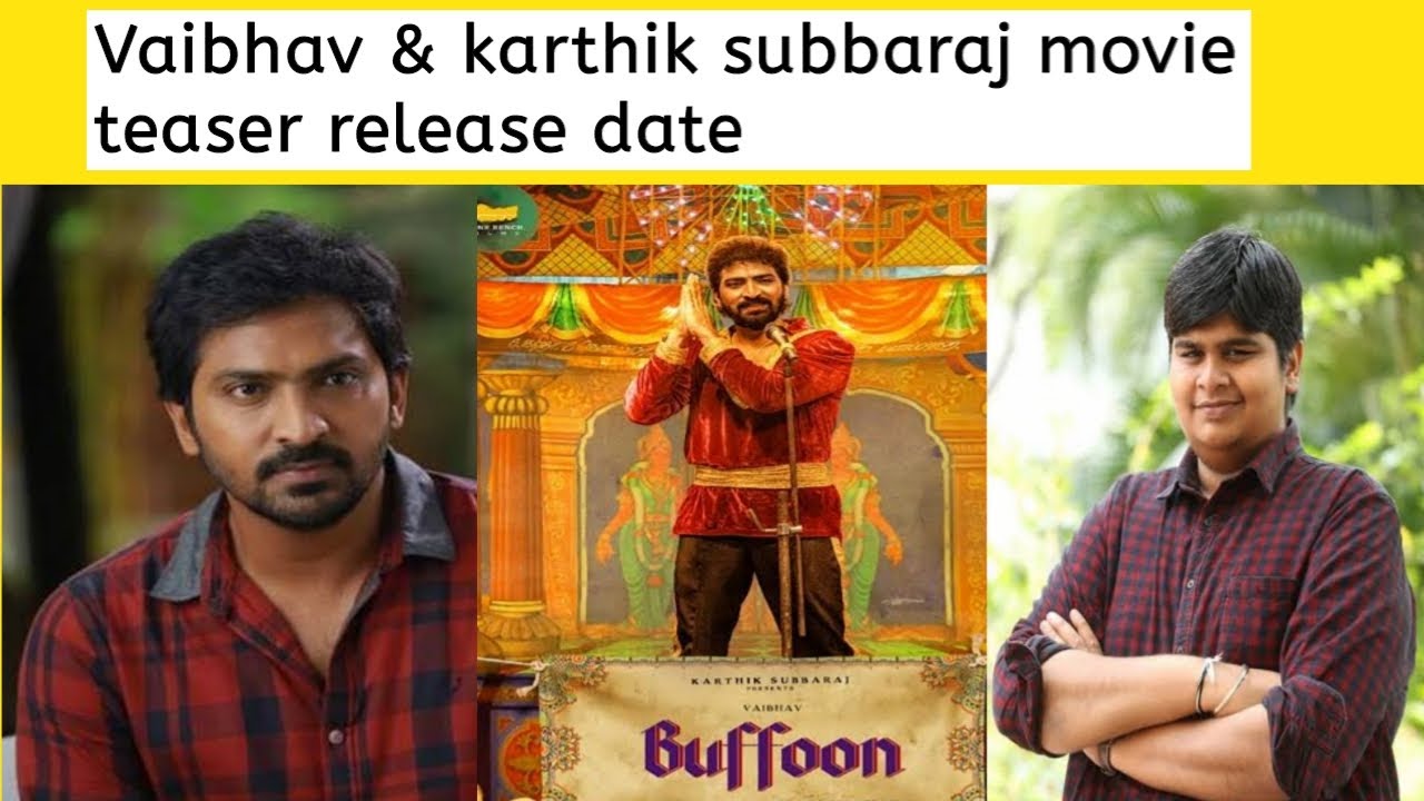 Vaibhav & karthik subbaraj movie teaser release date | buffoon teaser ...
