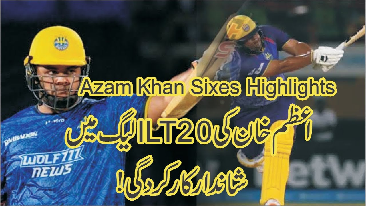 Today Azam Khan batting - Azam khan sixes - Azam Khan ILT20 League ...