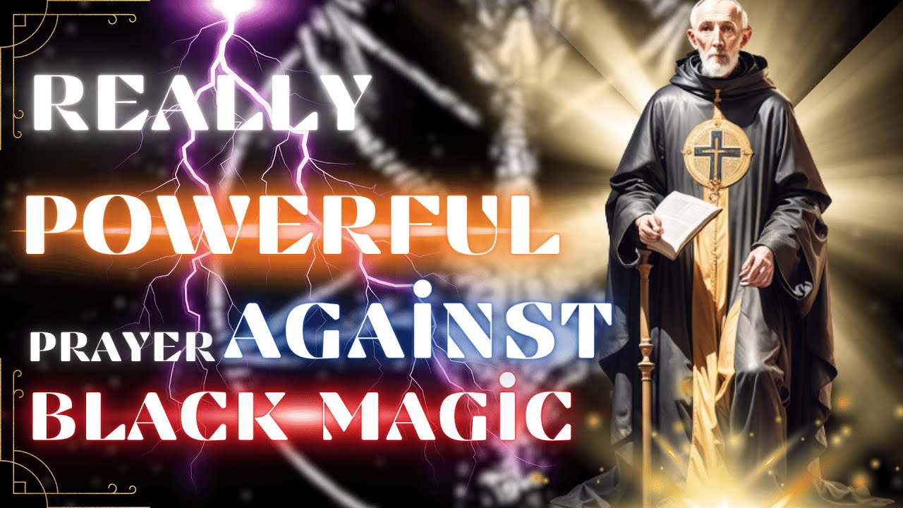 Powerful Prayer to Saint Benedict: Protection Against Black Magic and ...