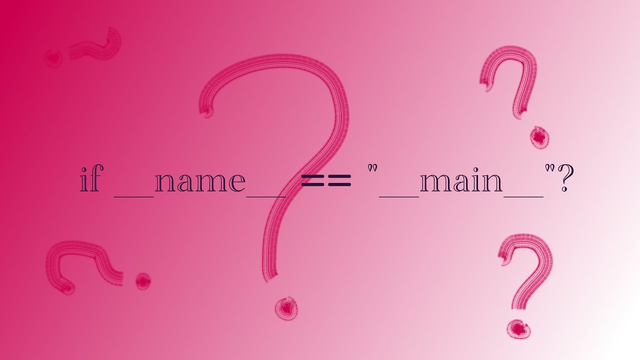 If Name equals Main? What is that? - YouTube