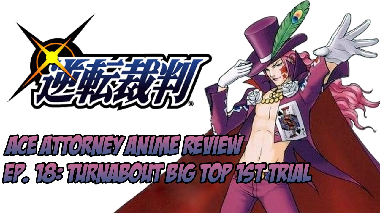 Ace Attorney Anime Review - Turnabout Big Top 1st Trial - YouTube