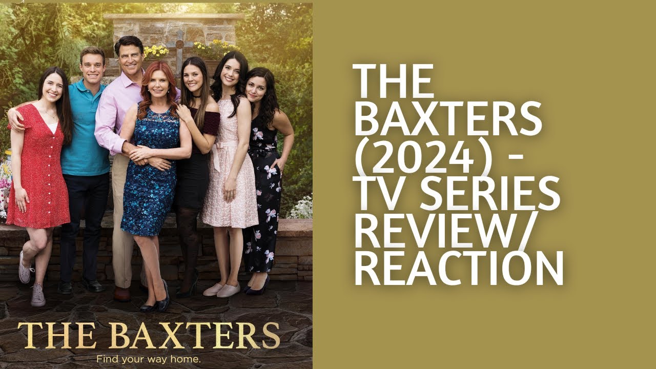 The Baxters - Series REVIEW/REACTION - YouTube