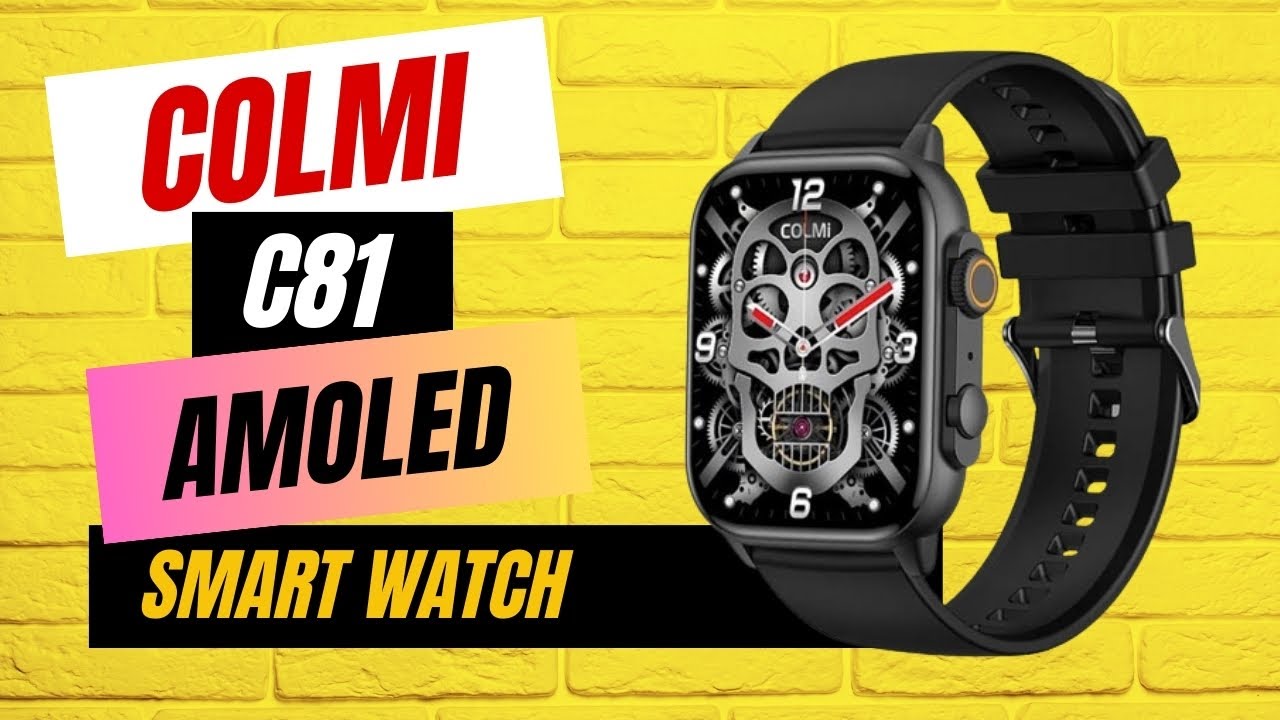 COLMI C81 Big Display AMOLED Smartwatch 🔥 - YouTube