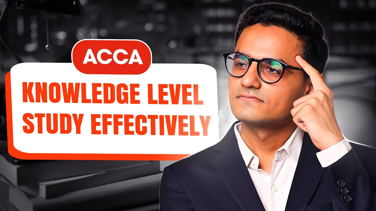 ACCA Knowledge Level: Study EFFECTIVELY - YouTube