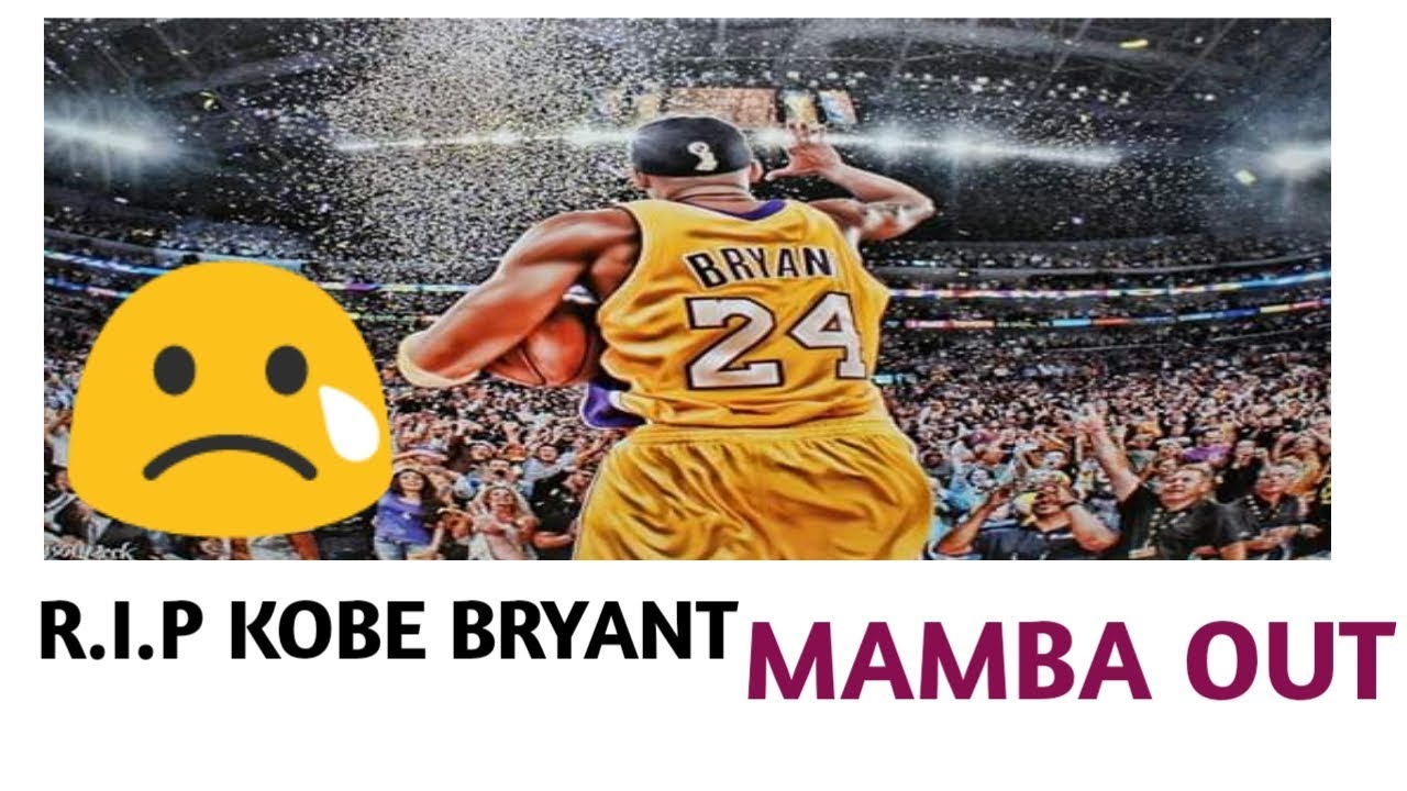 R.I.P KOBE BRYANT | MAMBA OUT 2020 - YouTube
