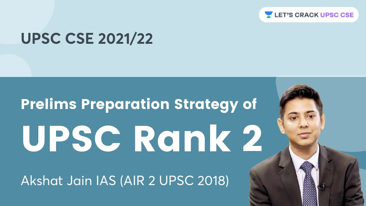 Prelims Preparation Strategy of UPSC Rank 2 | Akshat Jain IAS (AIR 2 ...