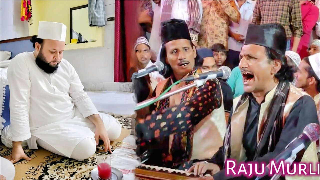 Besaharon ko tumne diya sahara murshid Raju Murli Qawwal shah e Raza ...