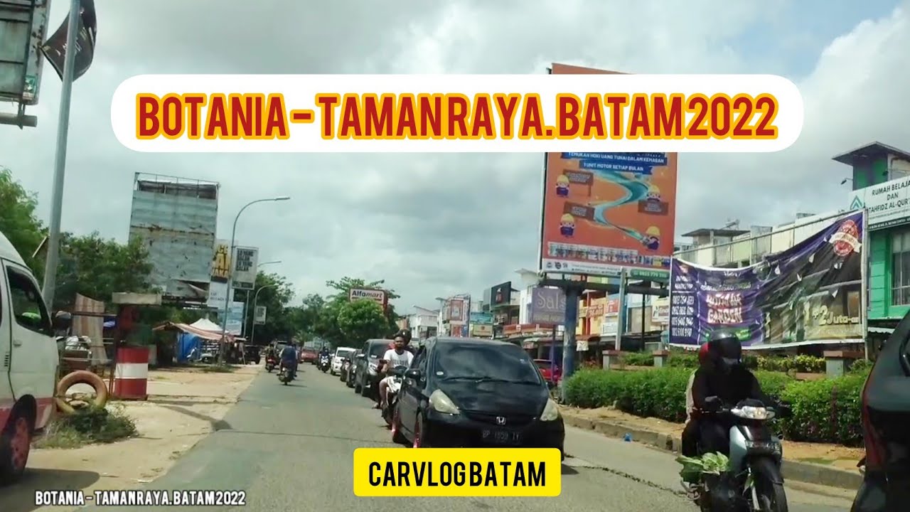 BOTANIA - TAMAN RAYA ll BATAM 2022 ll CARVLOG BATAM - YouTube
