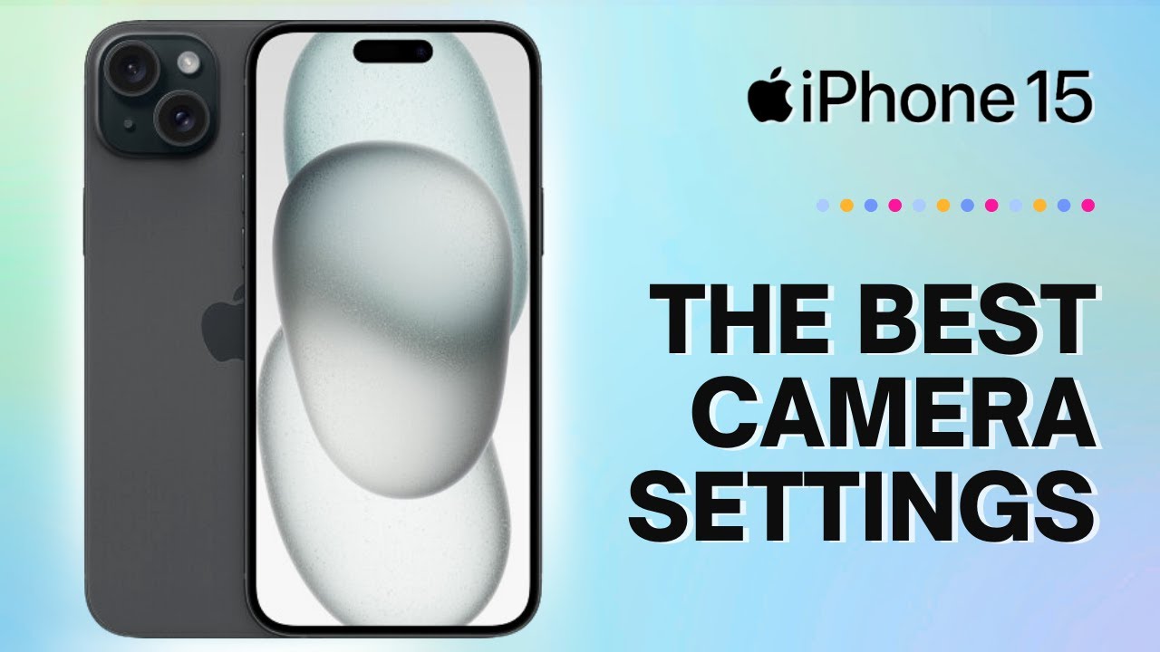The Best Camera Settings on iPhone 15 - YouTube