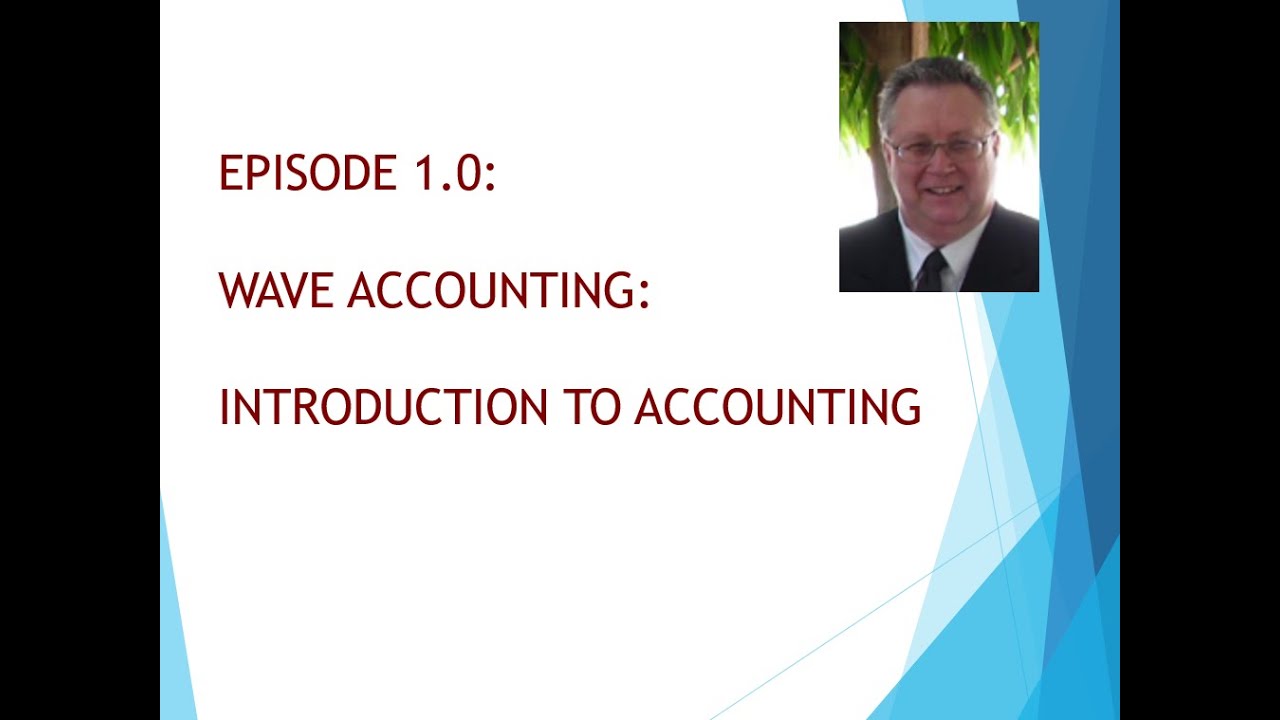 Using Wave Accounting - Episode 1 - Basic Accounting Theory & Terms ...
