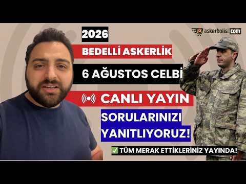 2026 AĞUSTOS CELBİ - CANLI YAYINDA BEDELLİ ASKERLİK SORULARINI CEVAPLIYORUZ! Askerkolisi.com