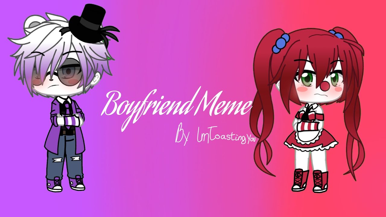 Boyfriend Meme // FNaF // Funtime Fraby // I MESSED UP THE LYRICS - YouTube