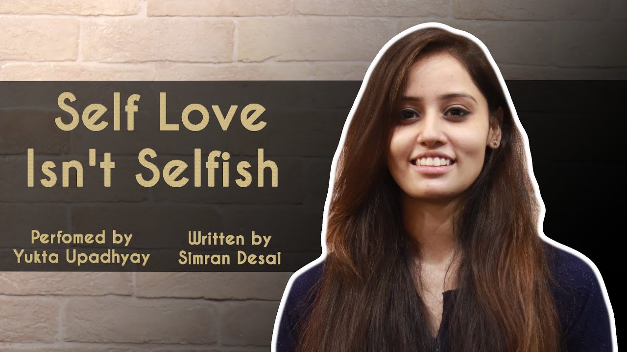 " Self Love Isn't Selfish " | Simran Desai | Yukta Upadhyay | S Cube ...