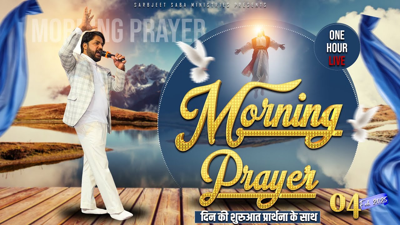 04/02/25 ONE HOUR LIVE MORNING PRAYER | दिन की शुरुआत प्रार्थना के साथ ...