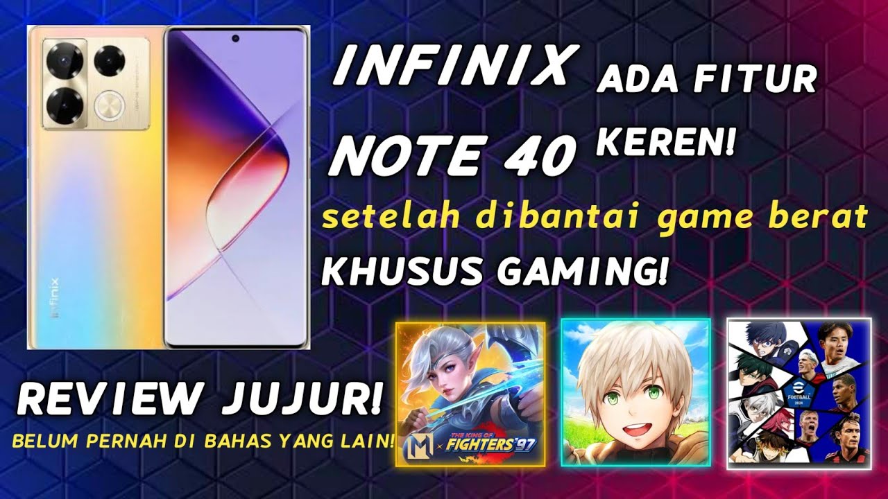 INFINIX NOTE 40 REVIEW KHUSUS GAMING TEST! 2,8JT RASA 4JT YAKIN? JANGAN ...