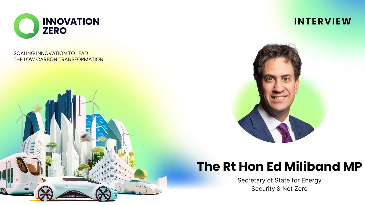 The Rt Hon Ed Miliband MP | Innovation Zero 2024 - YouTube