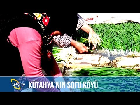 Kütahya Sofu Köyündeyiz  -ANADOLU SEVDASI