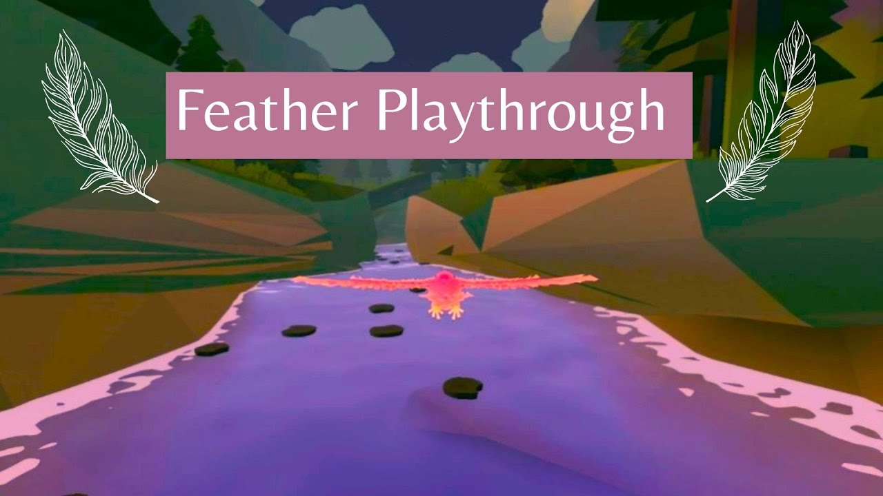 BEAUTIFUL AND RELAXING - Feather Gameplay - YouTube