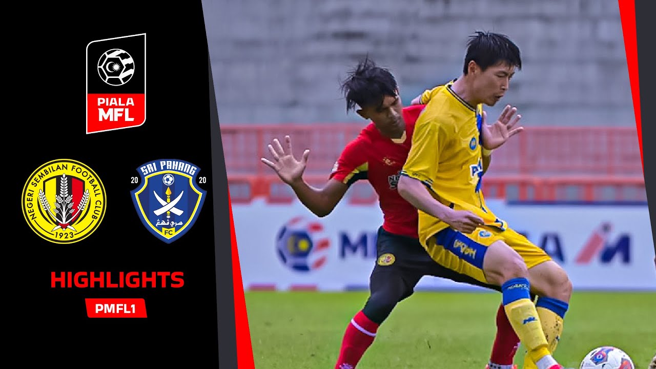 Negeri Sembilan FC 0-0 Sri Pahang FC | PMFL1 | Highlights Piala MFL ...