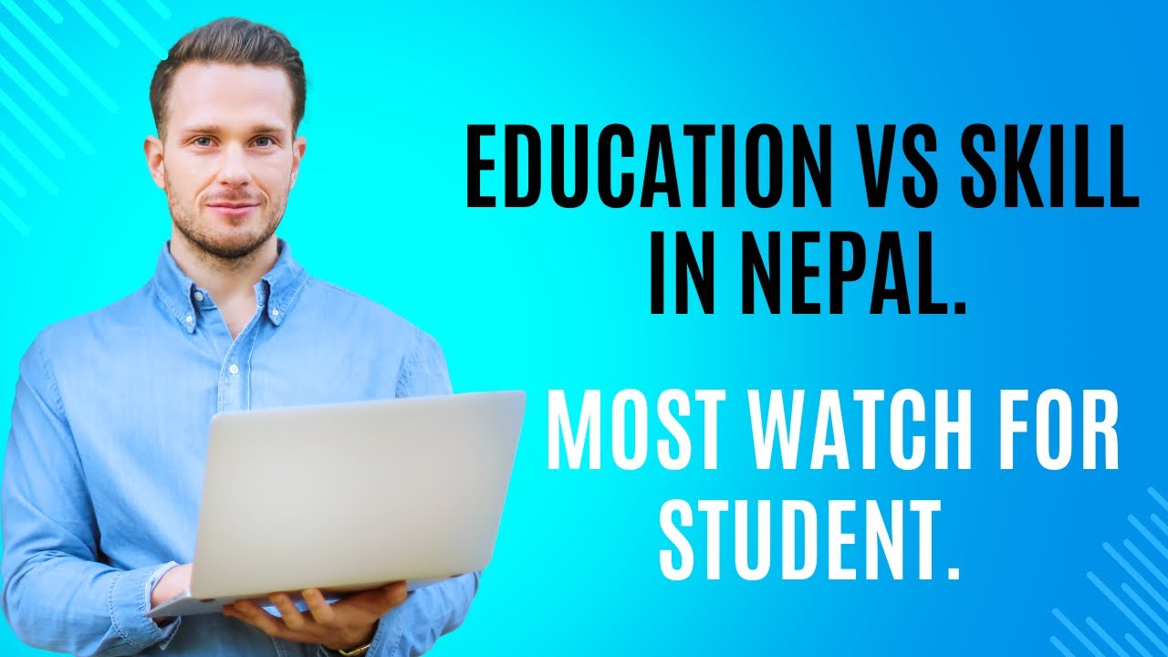 Education degree vs Skill in Nepali/ nepali education system/ nepali ...