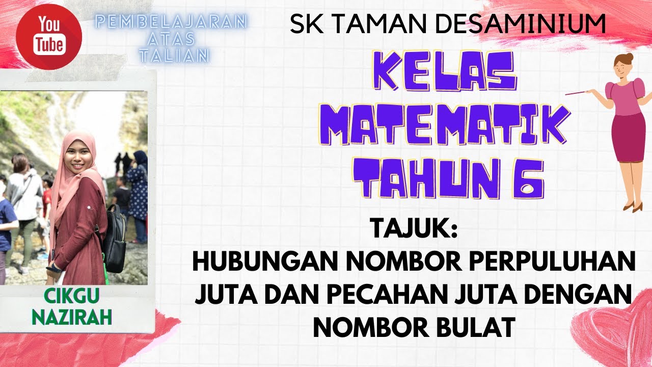 KELAS MATEMATIK TAHUN 6 : NOMBOR PERPULUHAN JUTA DAN PECAHAN JUTA - YouTube