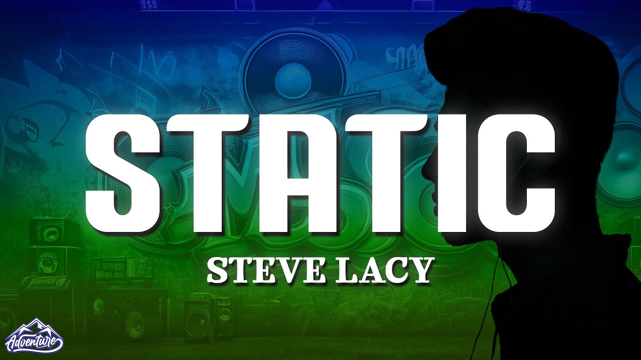 Steve Lacy - Static (Lyrics) - YouTube