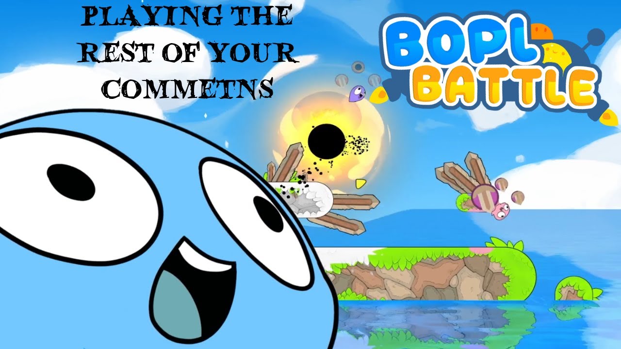 There was even more comments! - Bopl battle - YouTube