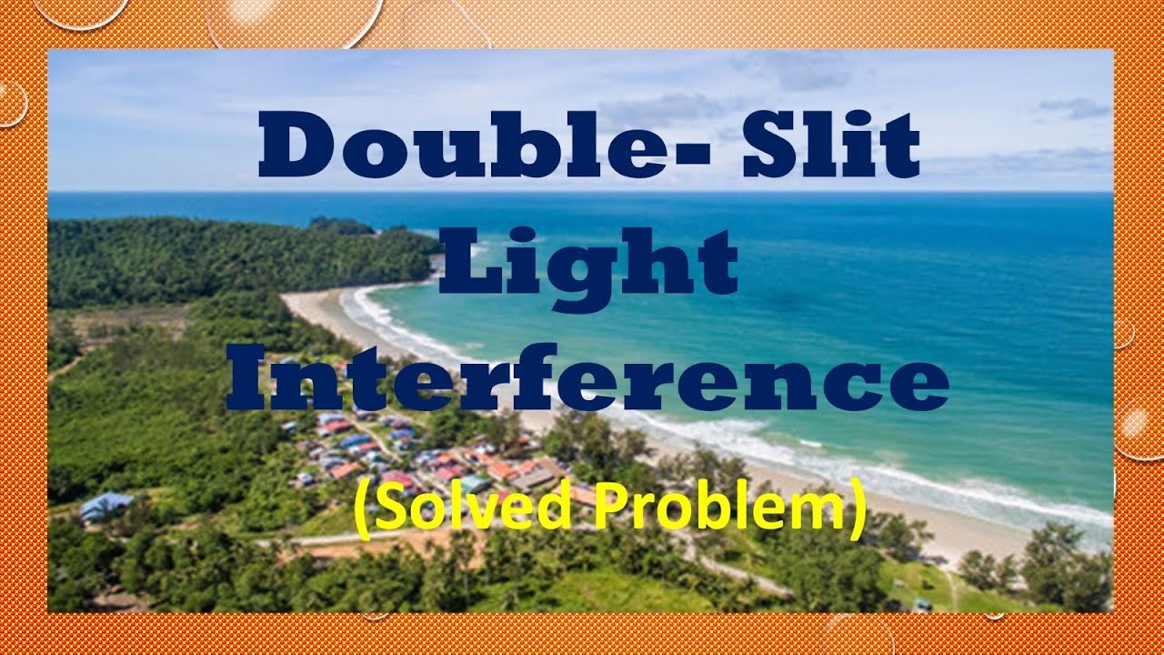 Double- Slit Light Interference (Solved Problem) - YouTube