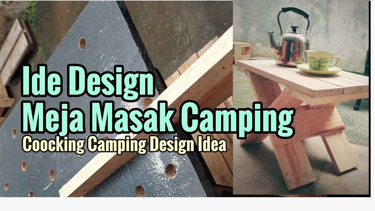 Ide Design Meja Camping Masak Kayu Diy ide design ( cooking table for ...
