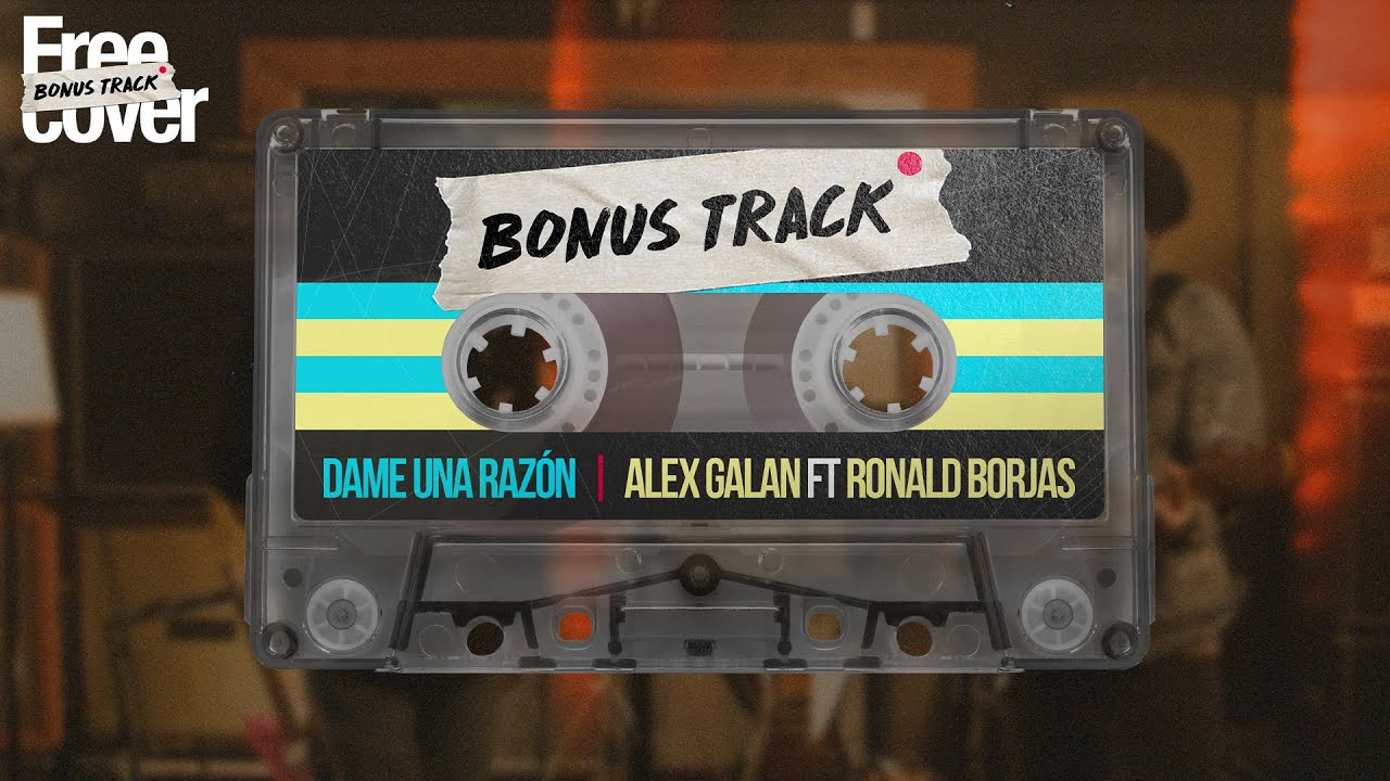 [Free Cover Bonus Track] Alex Galan Ft Ronald Borjas (Dame Una Razón ...