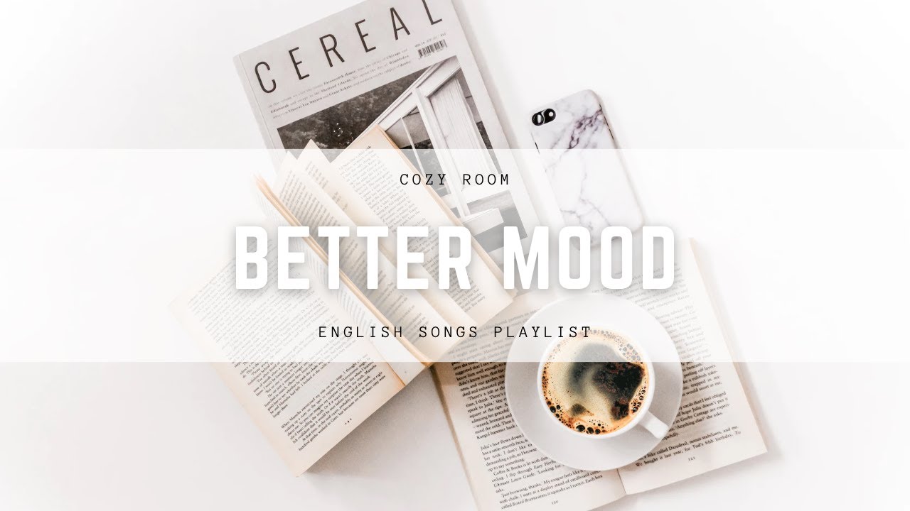 Work & Study Playlist ♫ Good Vibes Stress-free Hopeful English Songs ...