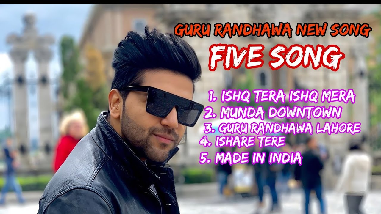 Guru Randhawa new song Panjabi songs - YouTube