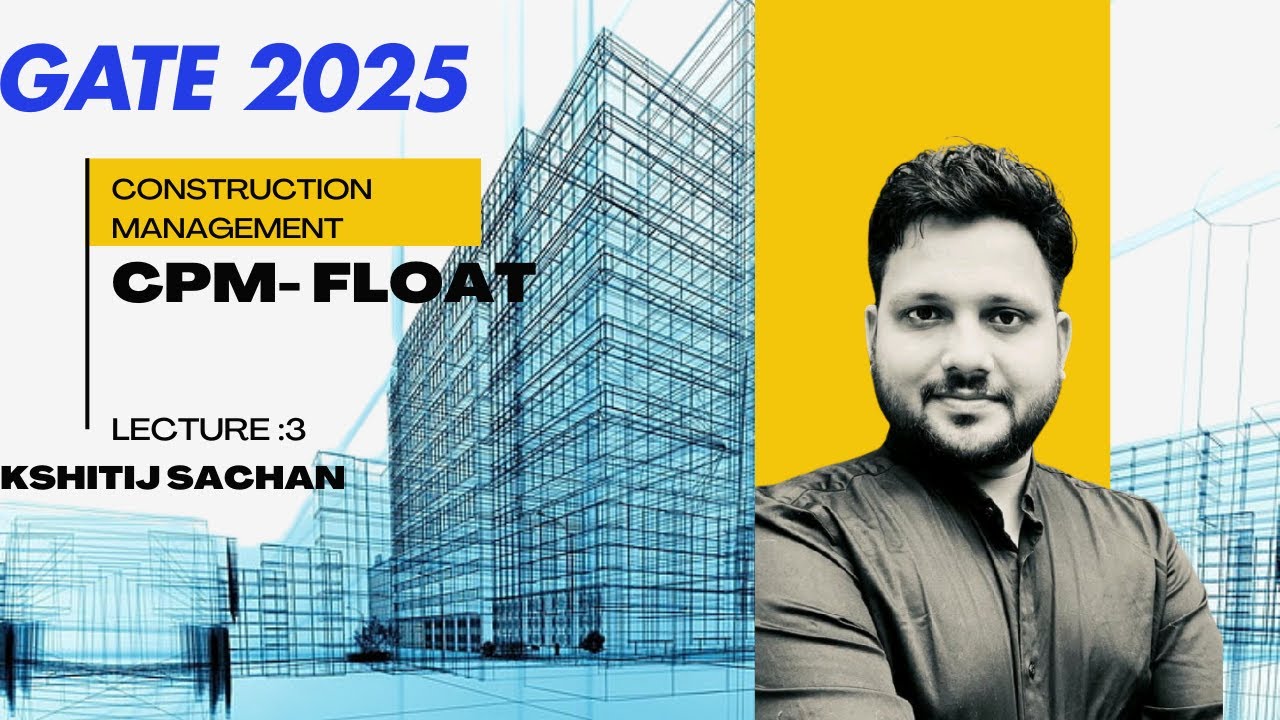 Construction Management 03 I CPM- Float | CE | GATE 2025 Crash Course ...