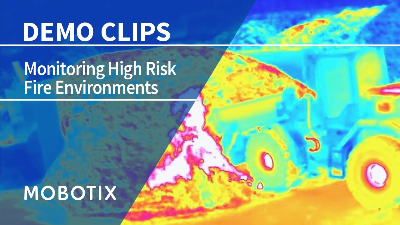 MOBOTIX Thermal Camera monitoring Processes in High Risk Fire ...