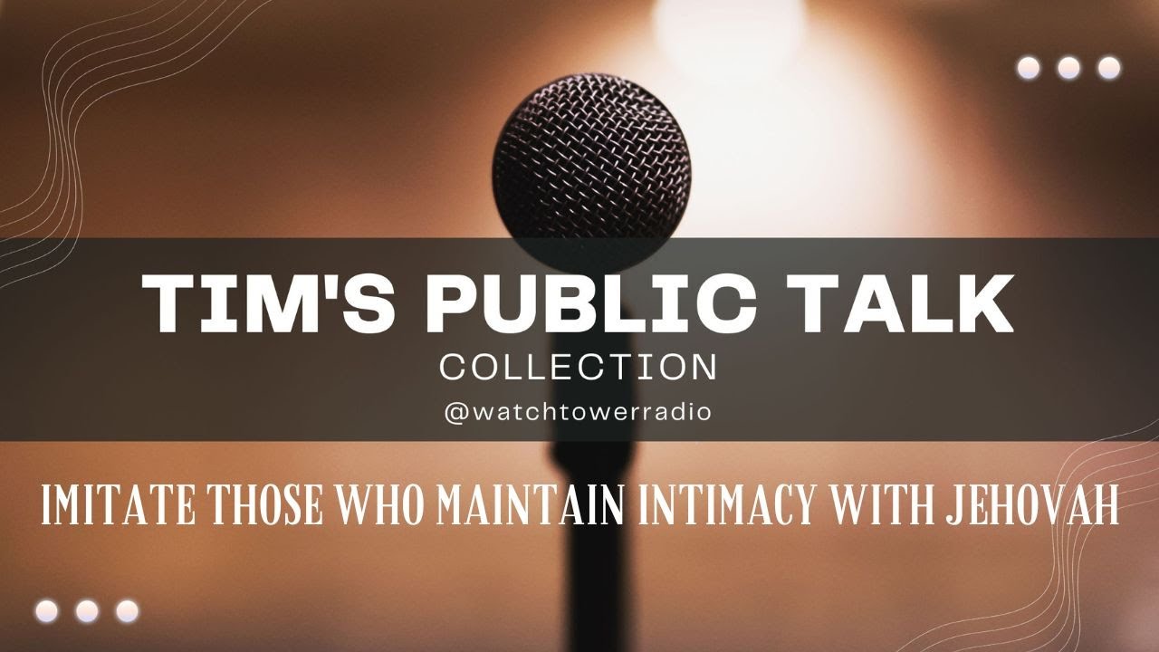 JW Public Talk Imitate Those Who Maintain Intimacy with Jehovah - YouTube