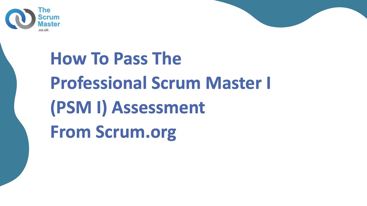 How To Pass The Professional Scrum Master I (PSM I) Assessment From ...