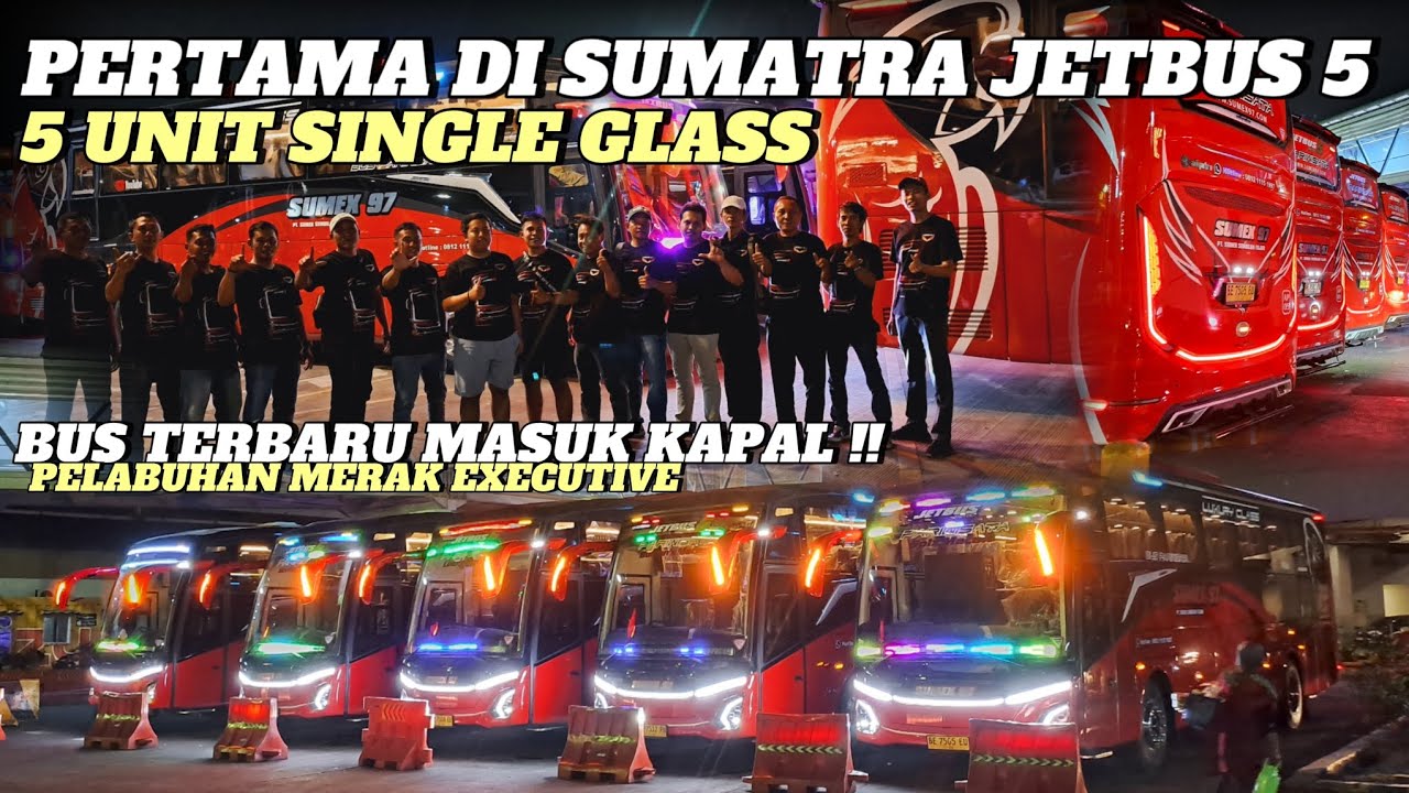PERTAMA DI SUMATRA‼️ BUS TERBARU SUMEX 97 JETBUS 5 SINGLE GLASS MASUK ...