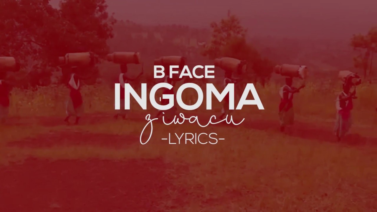 B FACE-INGOMA Z'IWACU (OFFICIAL VIDEO LYRICS) - YouTube