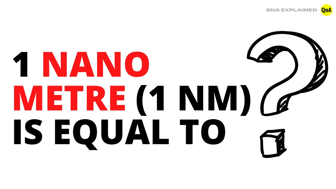 1 nano metre 1 nm is equal to? - QnA Explained - YouTube