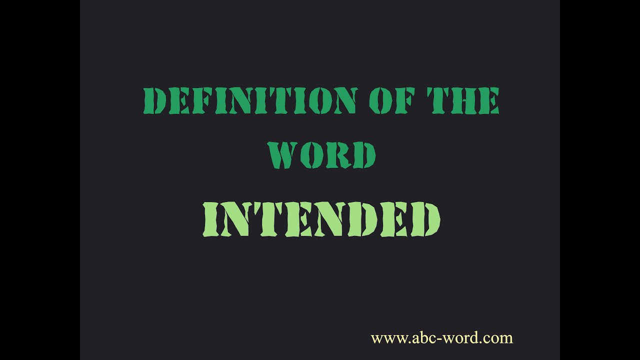 Definition of the word "Intended" - YouTube