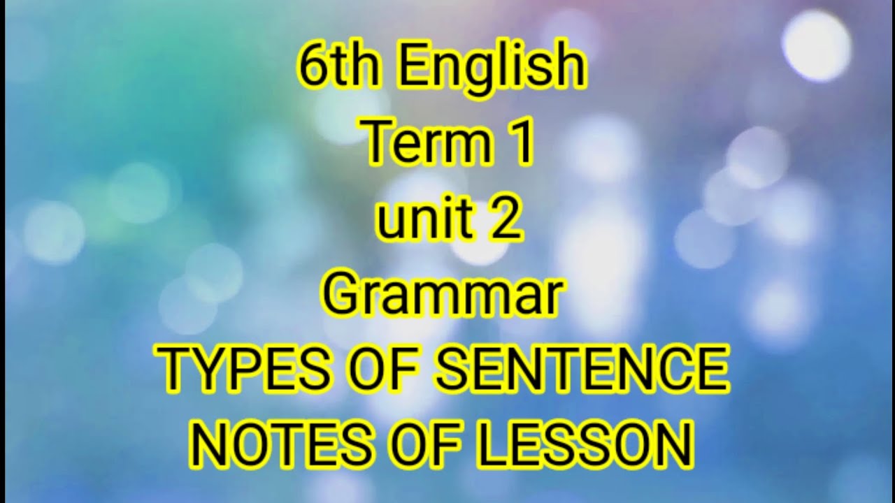 6th English : Term 1 Unit 2 :Grammar:Types of sentences:Notes of lesson ...