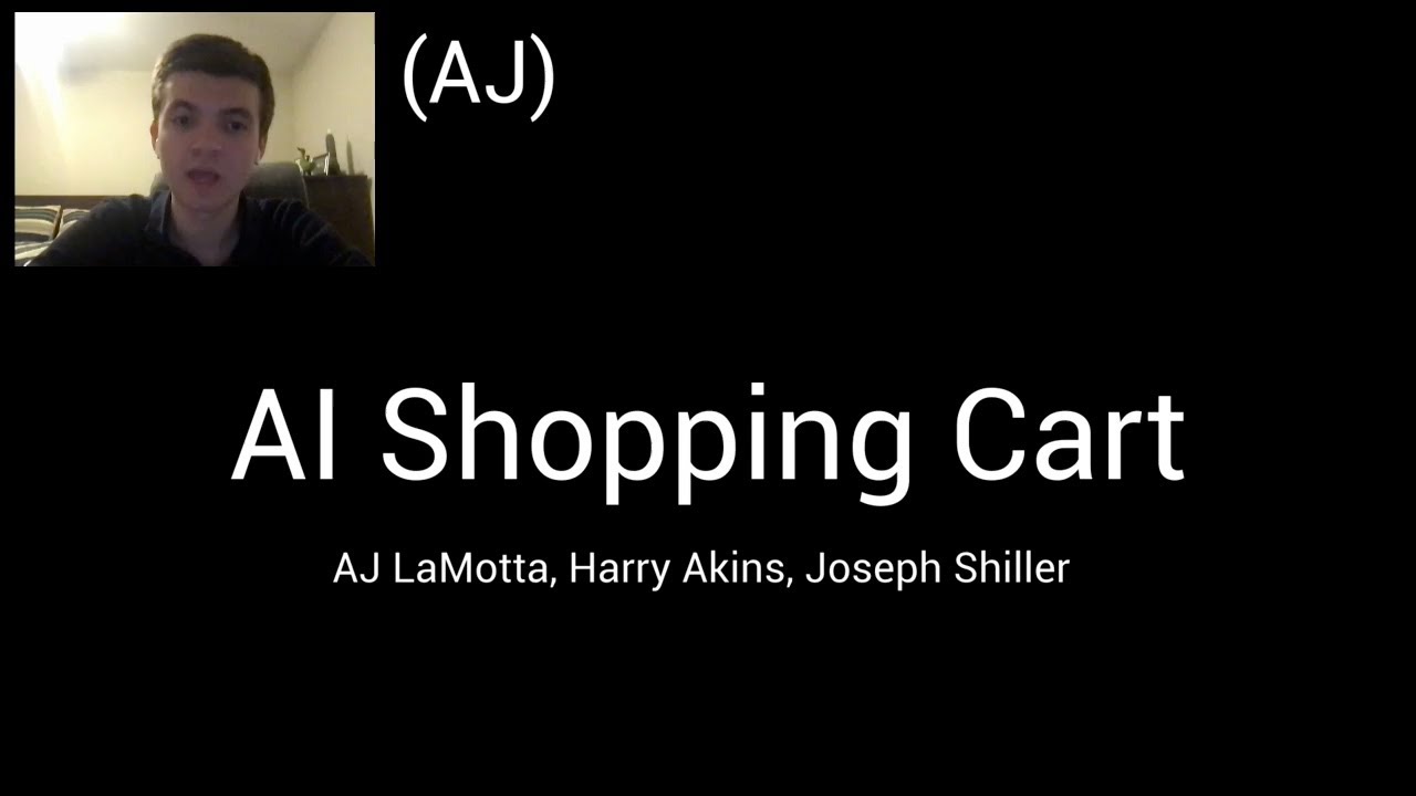 AI Shopping Cart by Harry Akins, AJ LaMotta and Joseph Shiller - YouTube