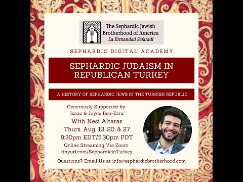 Sephardic Judaism in Republican Turkey with Nesi Altaras | Part 2 | Sephardic Digital Academy