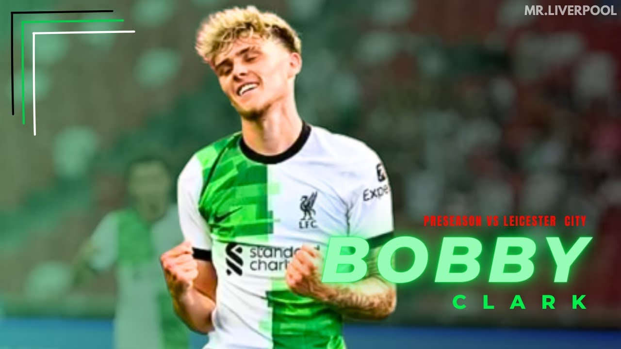 Bobby Clark DEBUT GOAL and highlight vs Leicester City | Liverpool Pre ...